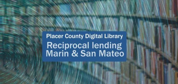 Placer County Library digital content gets a boost with Marin and San ...