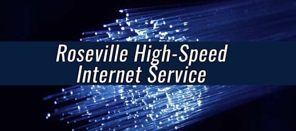 Roseville's Internet Options Are Better than Ever - Roseville Today