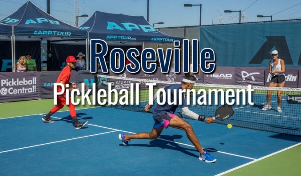 Roseville Pickleball Tournament: Johnson Ranch March 6- 10, 2024