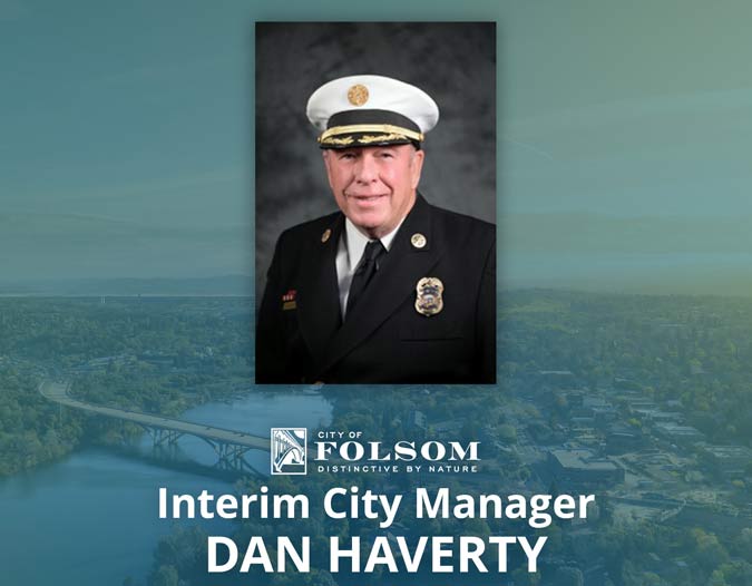Folsom appoints Dan Haverty as Interim City Manager - Roseville Today